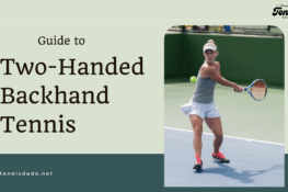 Tennis Grip Guide - Different Grips Explained